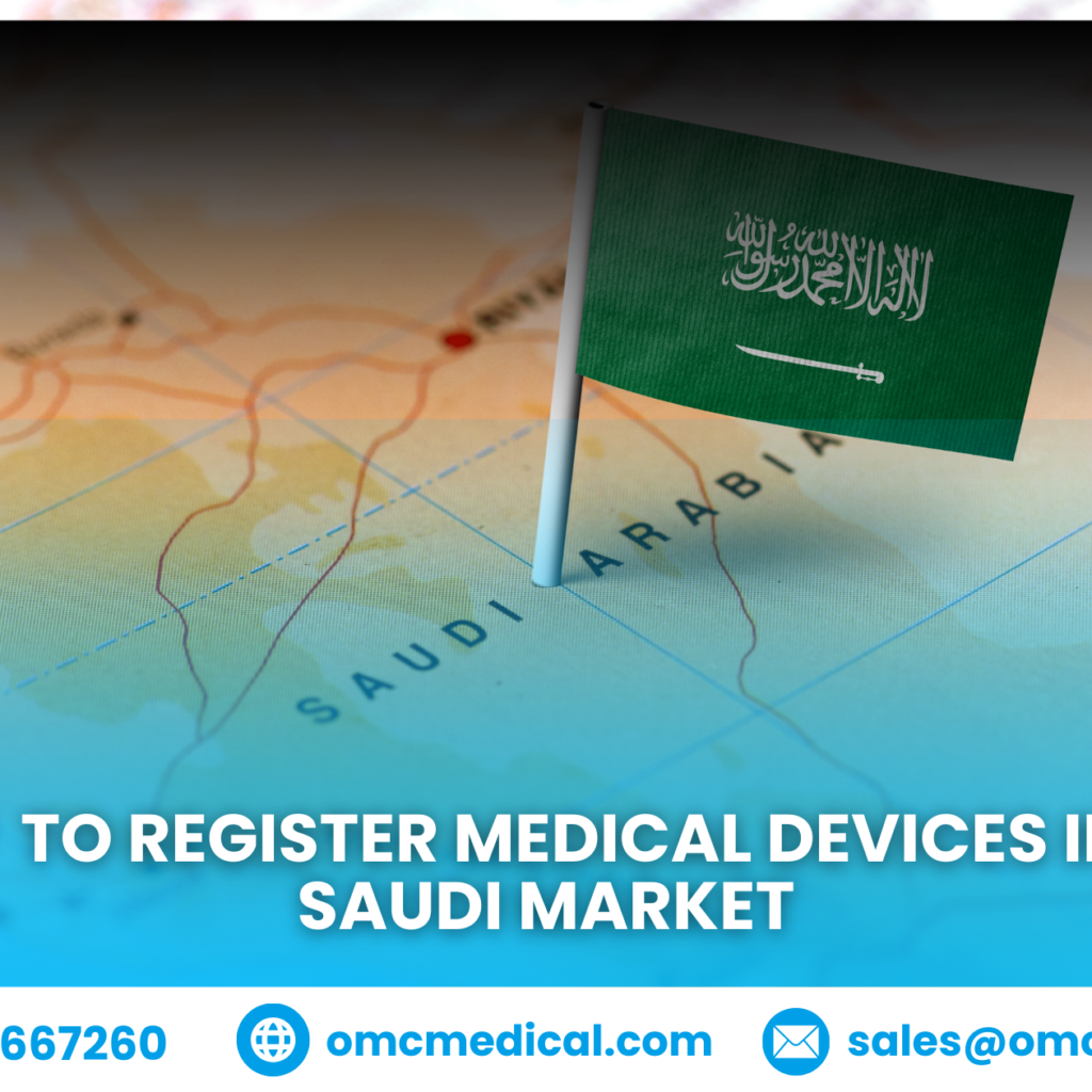 How to Register Medical Devices in the Saudi Market? - OMC Medical Limited